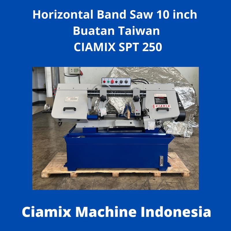 Jual Horizontal Band Saw Machine 10 Inchi buatan Taiwan CIAMIX SPT 250 ...